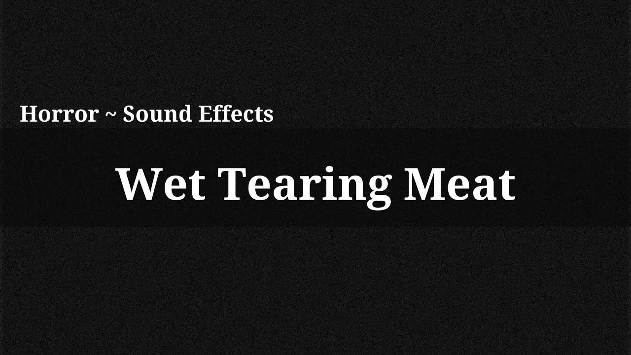 Wet Tearing Meat / Sound Effect - YouTube