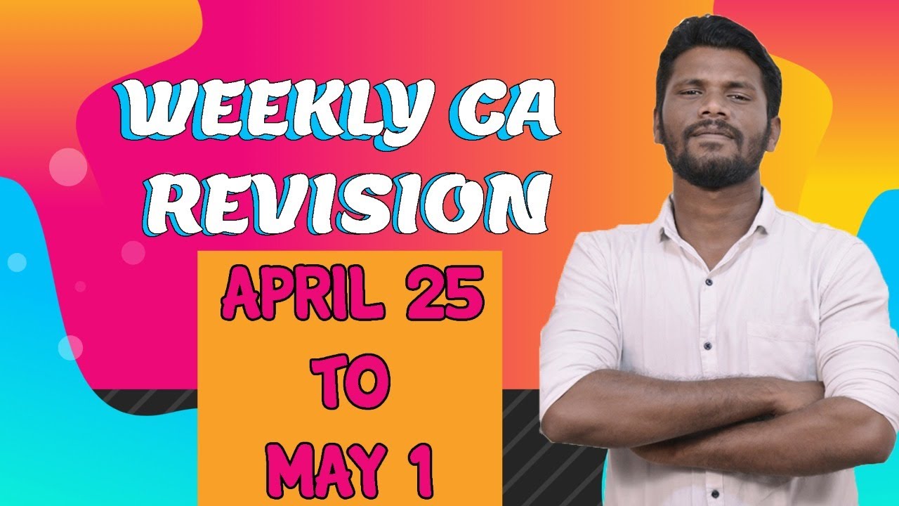 WEEKLY CURRENT AFFAIRS REVISION | TABLE FORMAT(APRIL 25 - MAY 1 ) | Mr ...