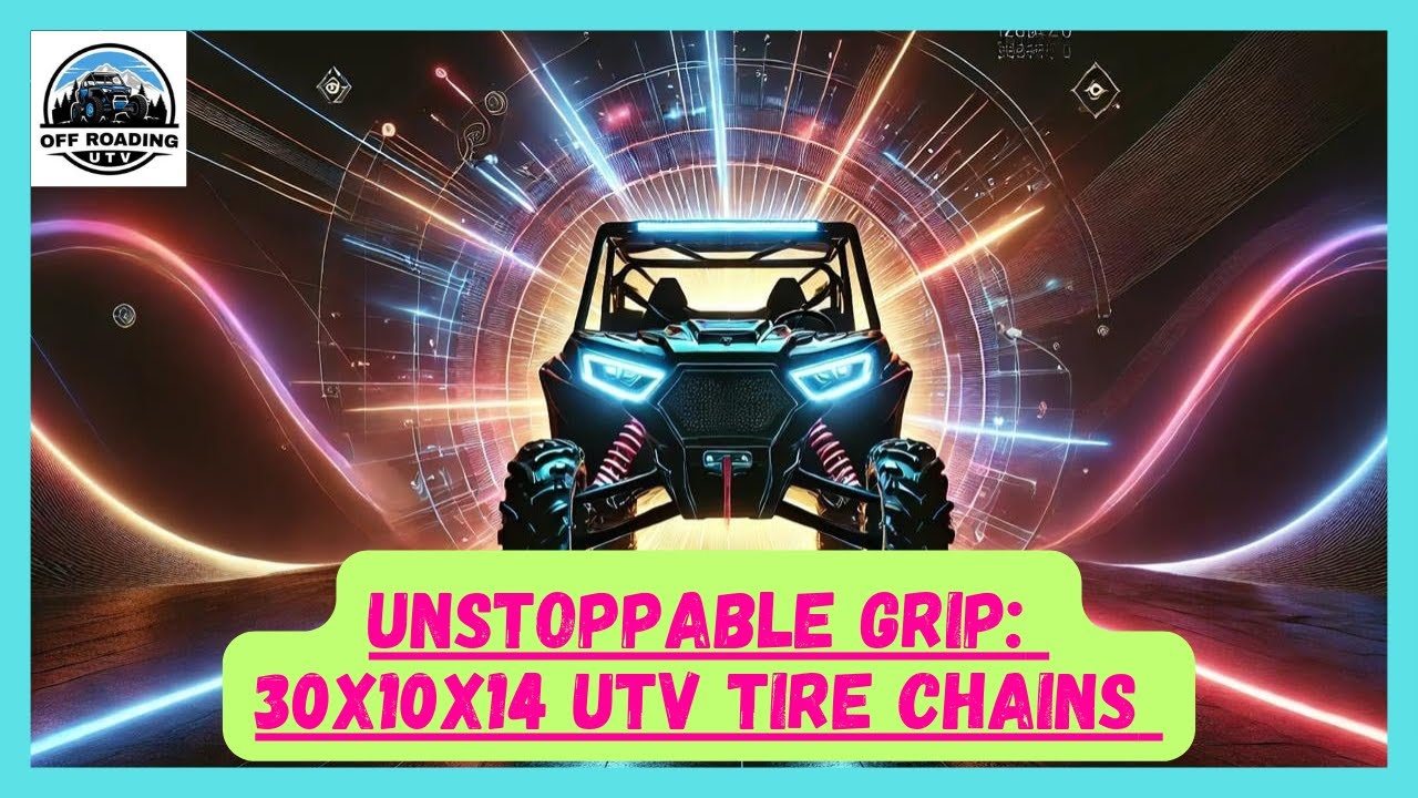 UNSTOPPABLE GRIP: 30x10x14 UTV TIRE CHAINS | SIDE-BY-SIDE TIRE CHAINS ...