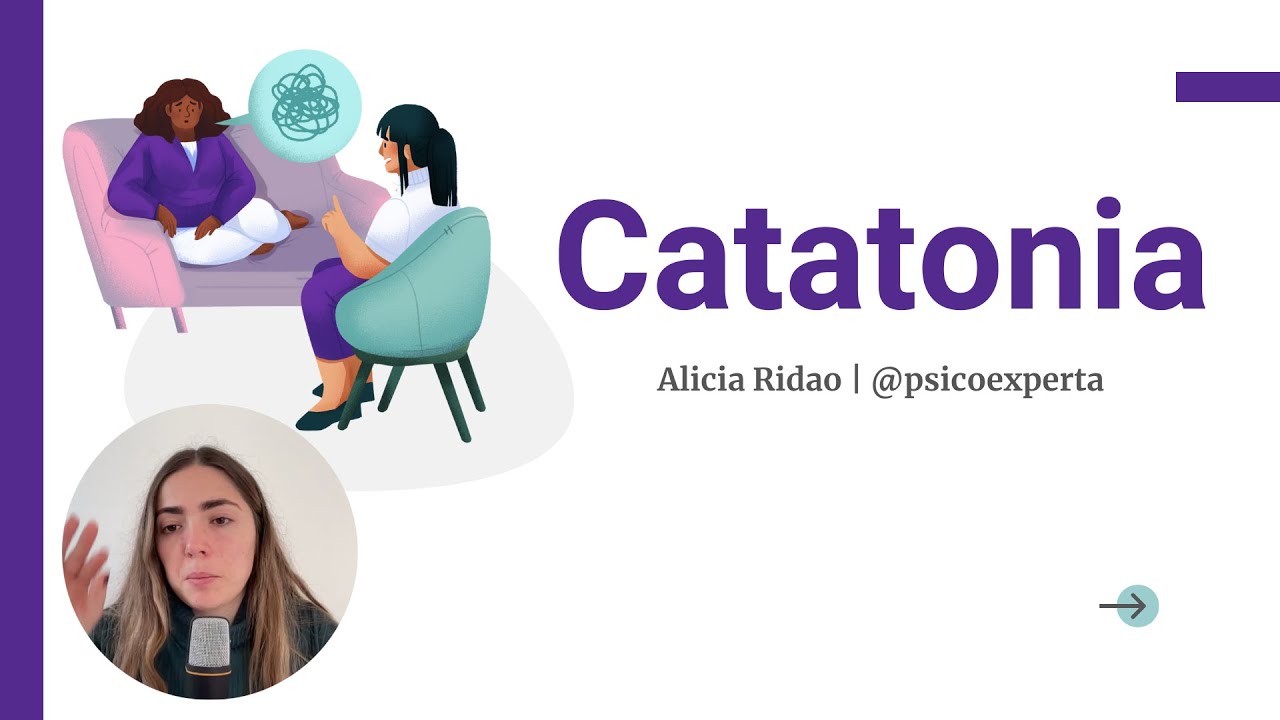 ¿Qué es la catatonia? + Tipos de catatonia - YouTube