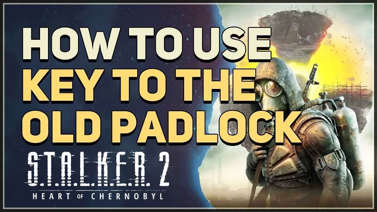 How to use Key to the Old Padlock STALKER 2 Heart of Chornobyl - YouTube