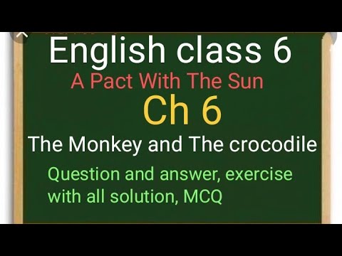 English class 6 A Pact with sun # Ch - 6 The Monkey and the Crocodile ...