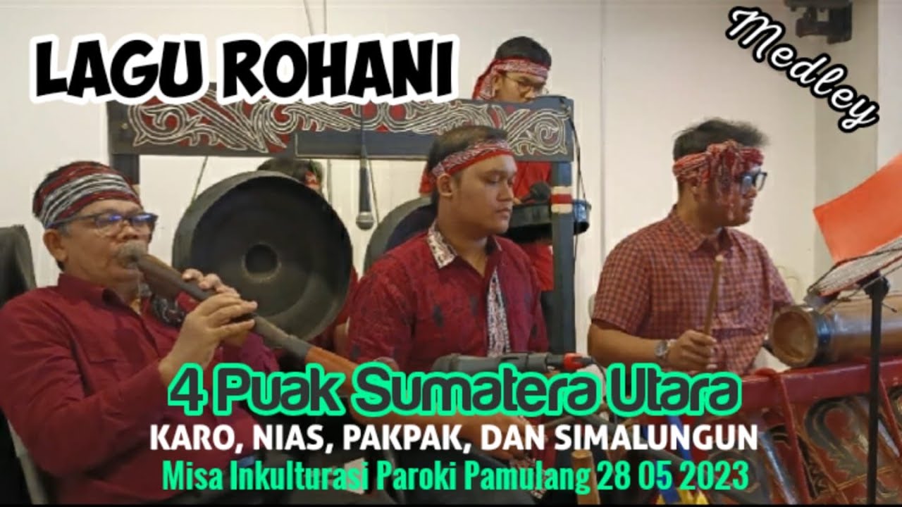 MEDLEY LAGU ROHANI 4 PUAK SUMATERA UTARA | Misa Inkulturasi Batak ...