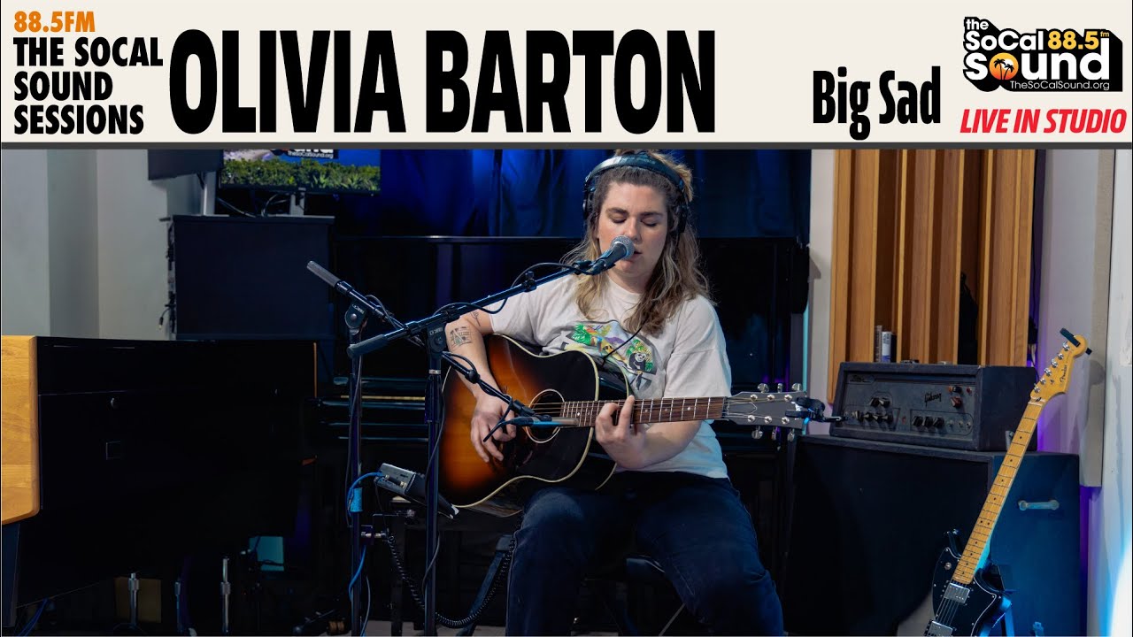 Olivia Barton - Big Sad (LIVE from 88.5FM The SoCal Sound) - YouTube
