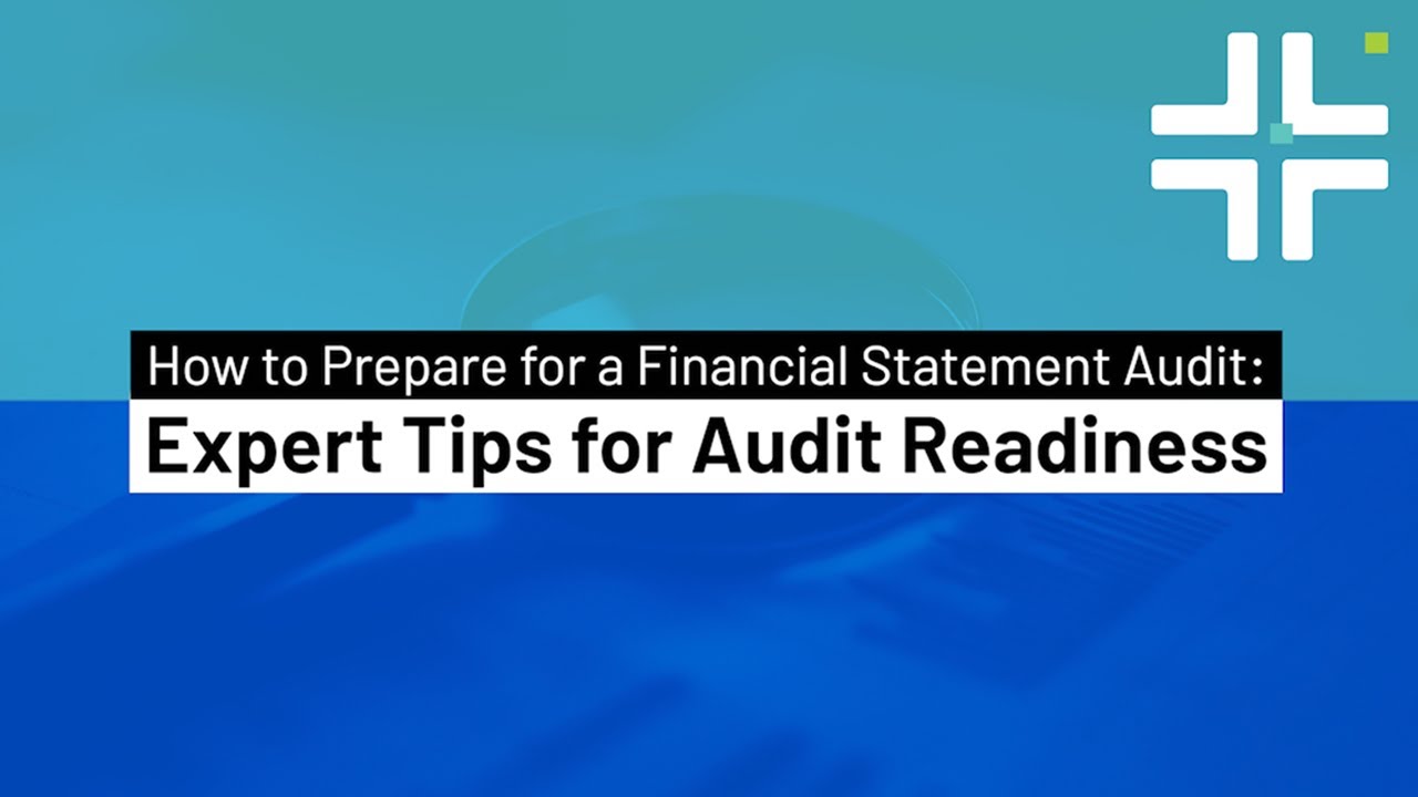 How to Prepare for a Financial Statement Audit: Expert Tips for Audit ...