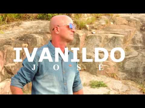 IVANILDO JOSÉ CLIP OFICIAL - YouTube