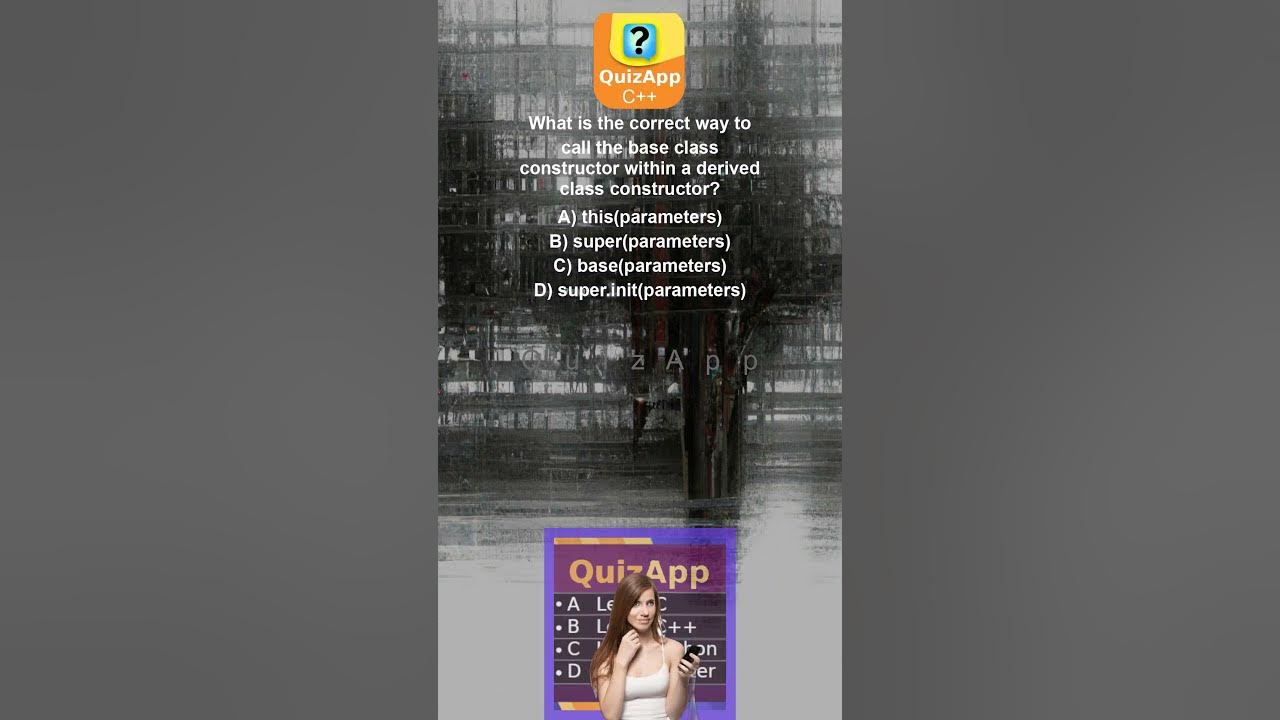 C What is the correct way to call the base class constructor within a derived class constructor ...