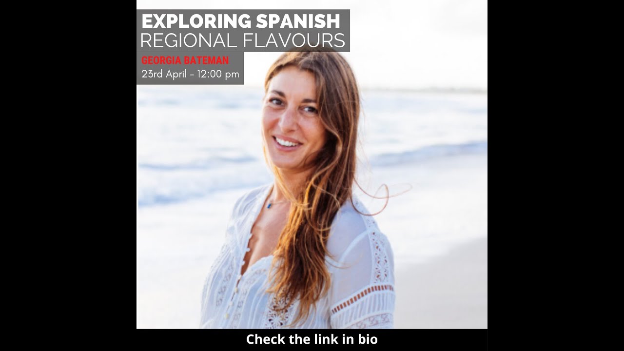 “Exploring Spanish regional Flavours” with Georgia Bateman. - YouTube