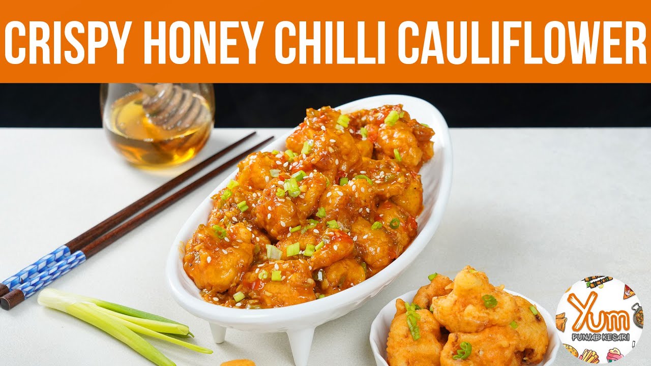 Crispy Honey Chilli Cauliflower Delight: Irresistible Recipe for a ...