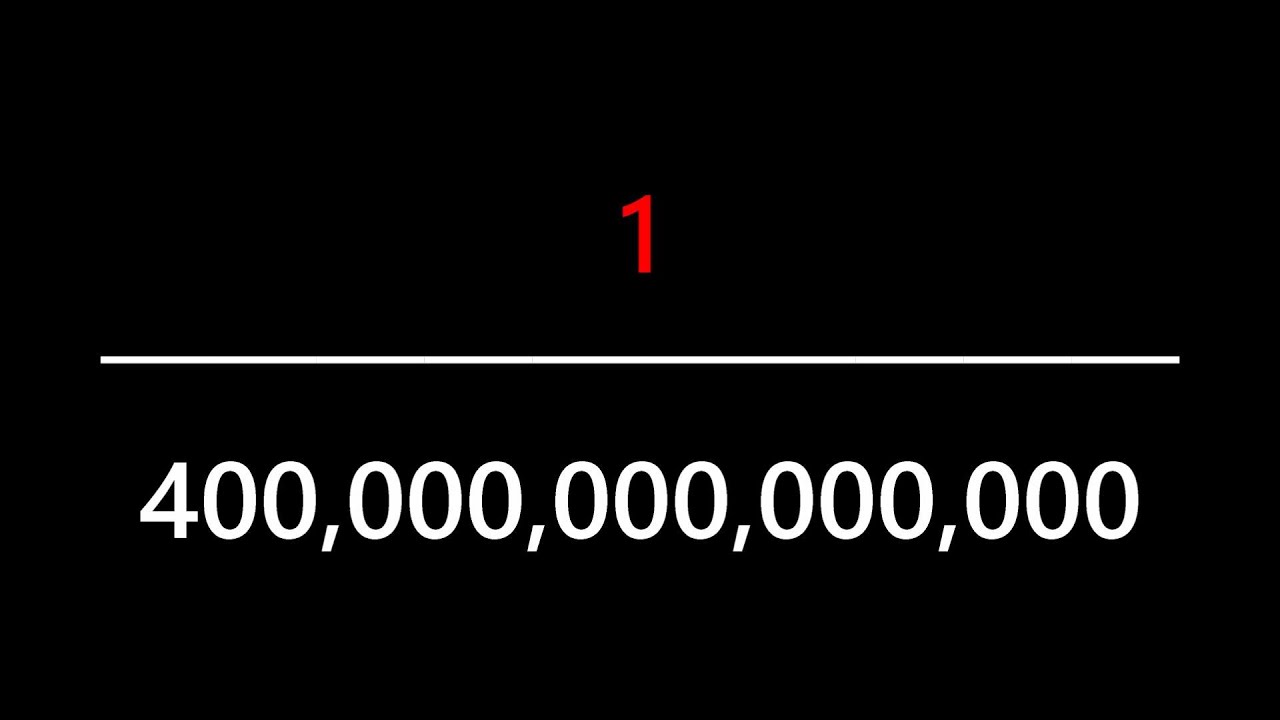 1 / 400,000,000,000,000 - YouTube