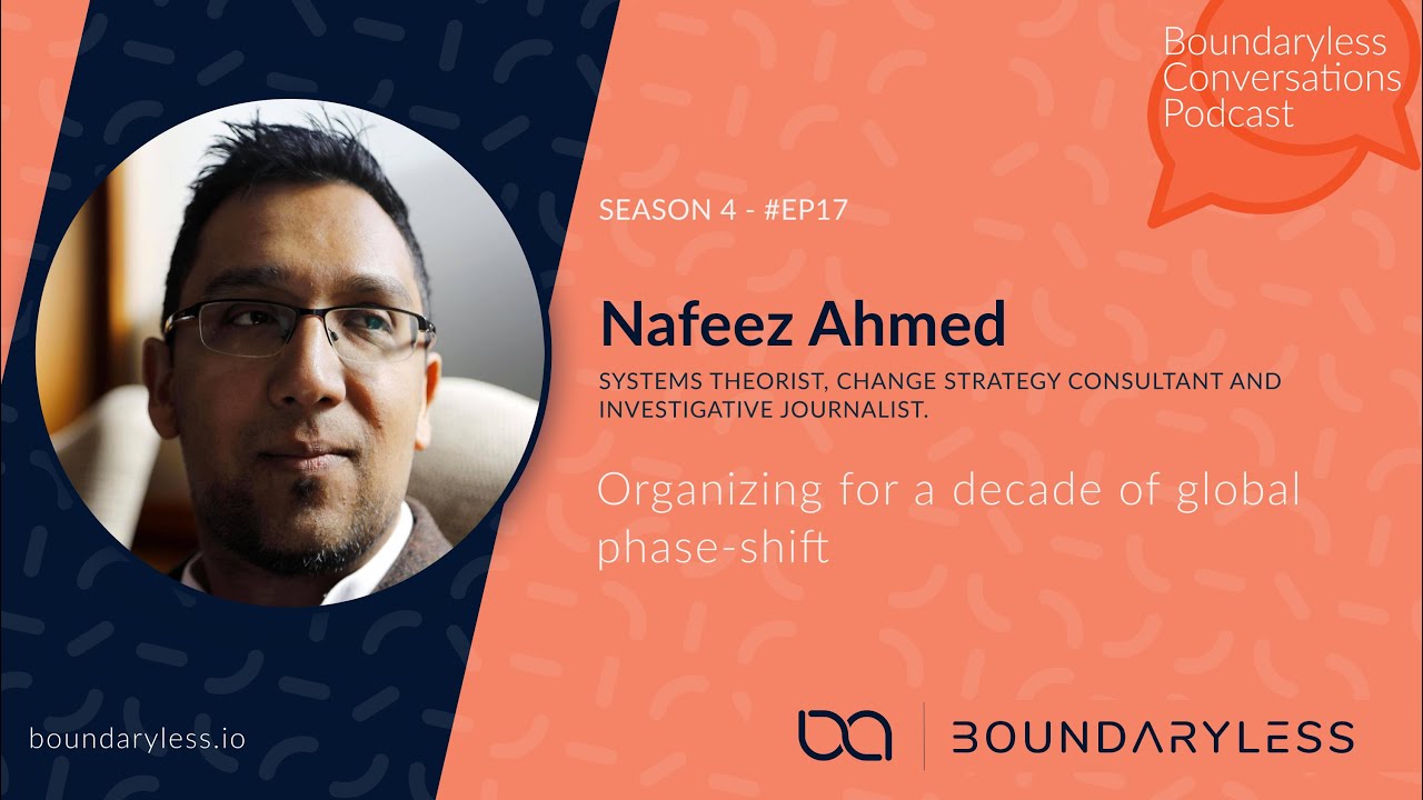 S04 Ep. 17 Nafeez Ahmed - Get Ready for the Global Phase-Shift: What You Need to Know - YouTube