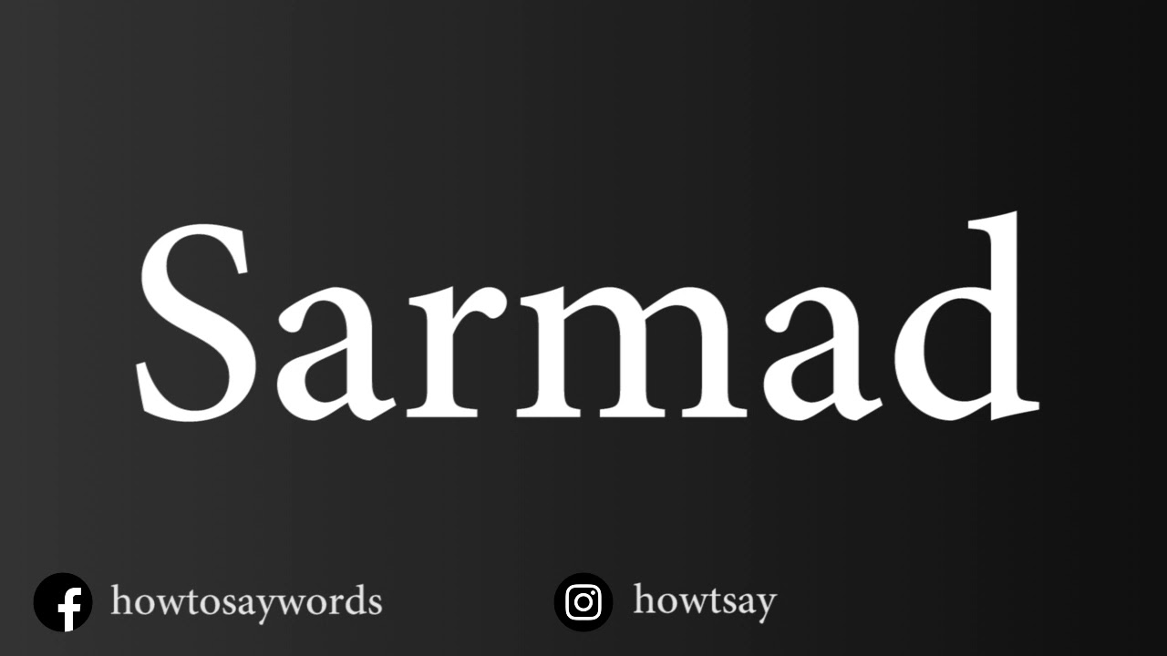 How To Pronounce Sarmad - YouTube