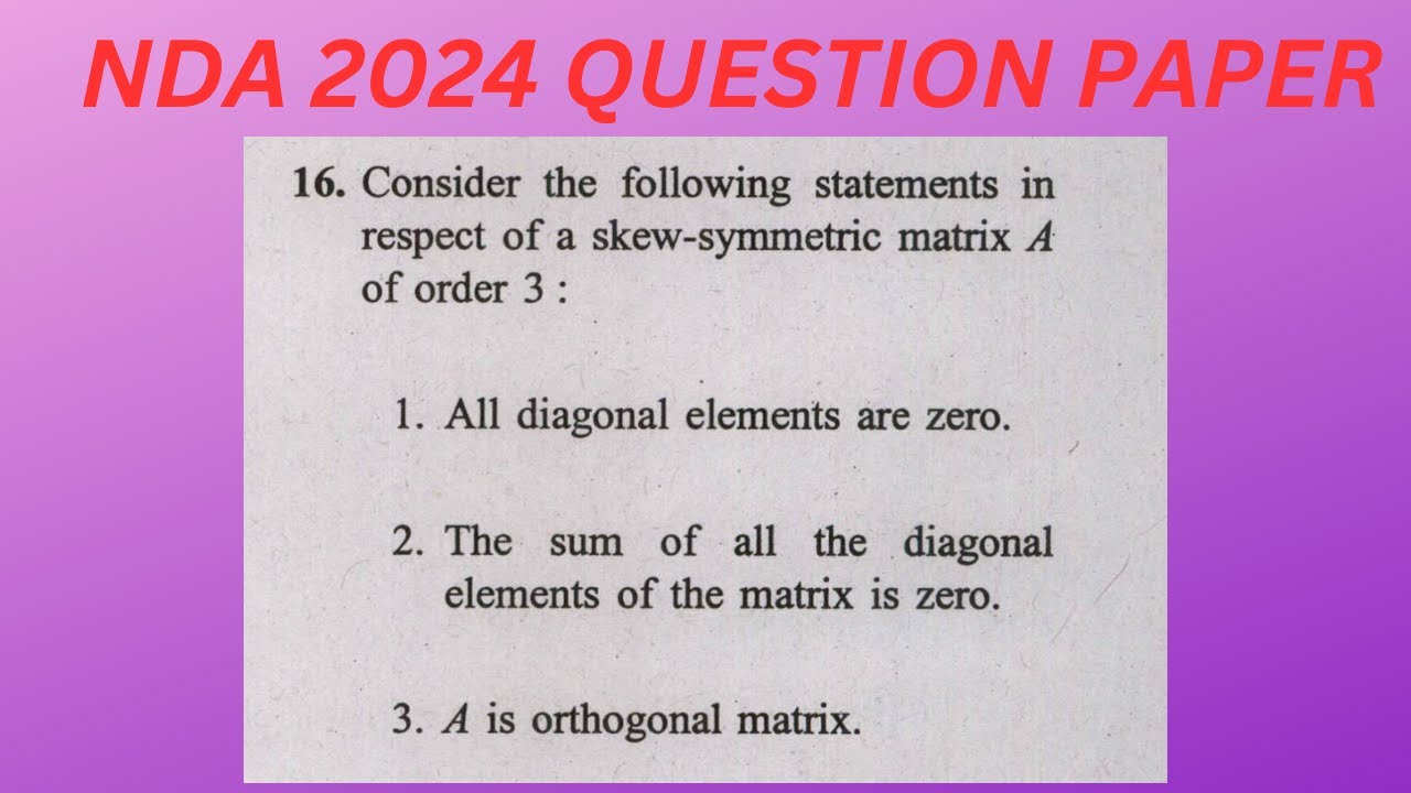 NDA 2024 QUESTION PAPER SOLUTION// matrix and determinants - YouTube