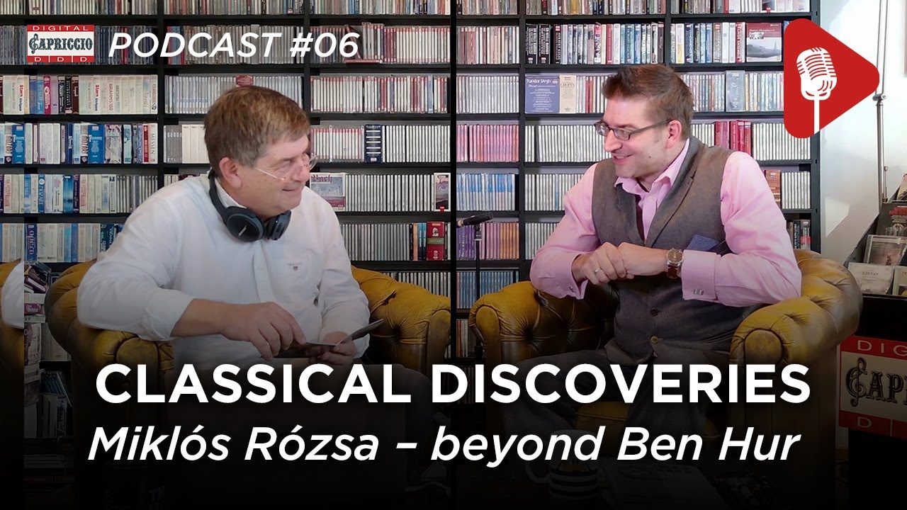 Classical Discoveries - #06: MIKLÓS RÓZSA – beyond Ben Hur # ...