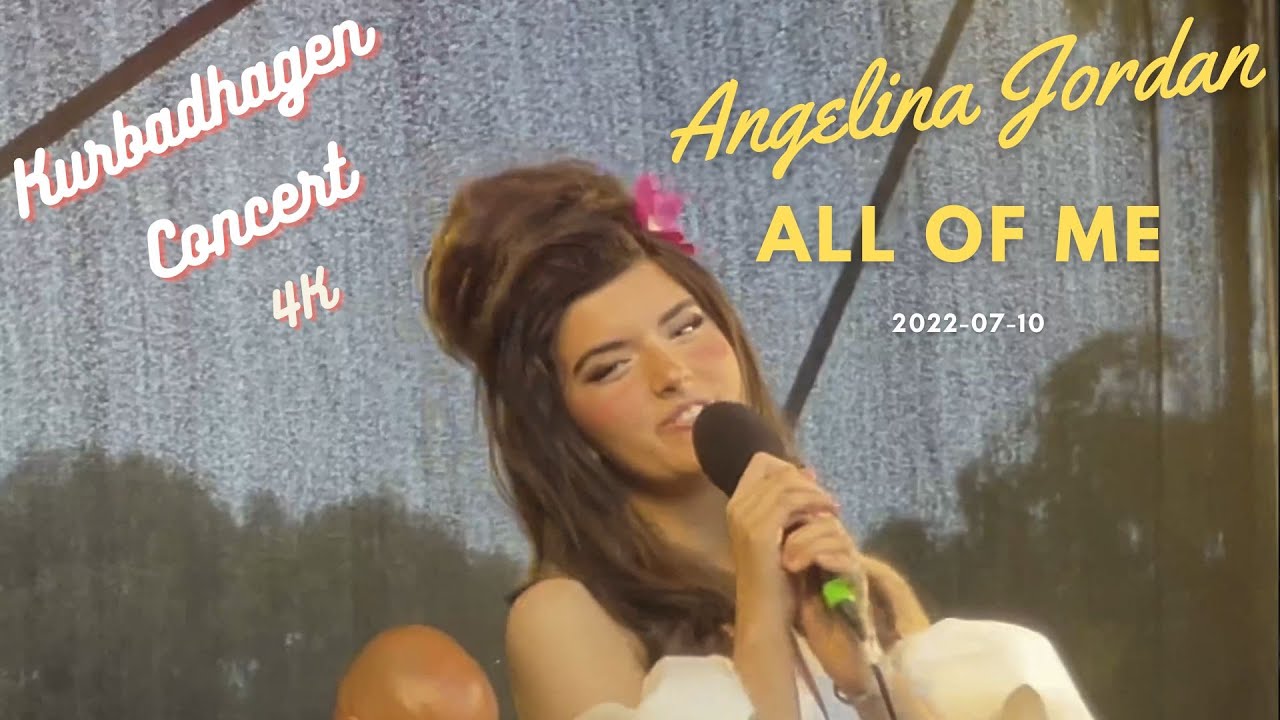 Angelina Jordan (16) - All of Me [4K UHD] Live at Kurbadhagen - July ...