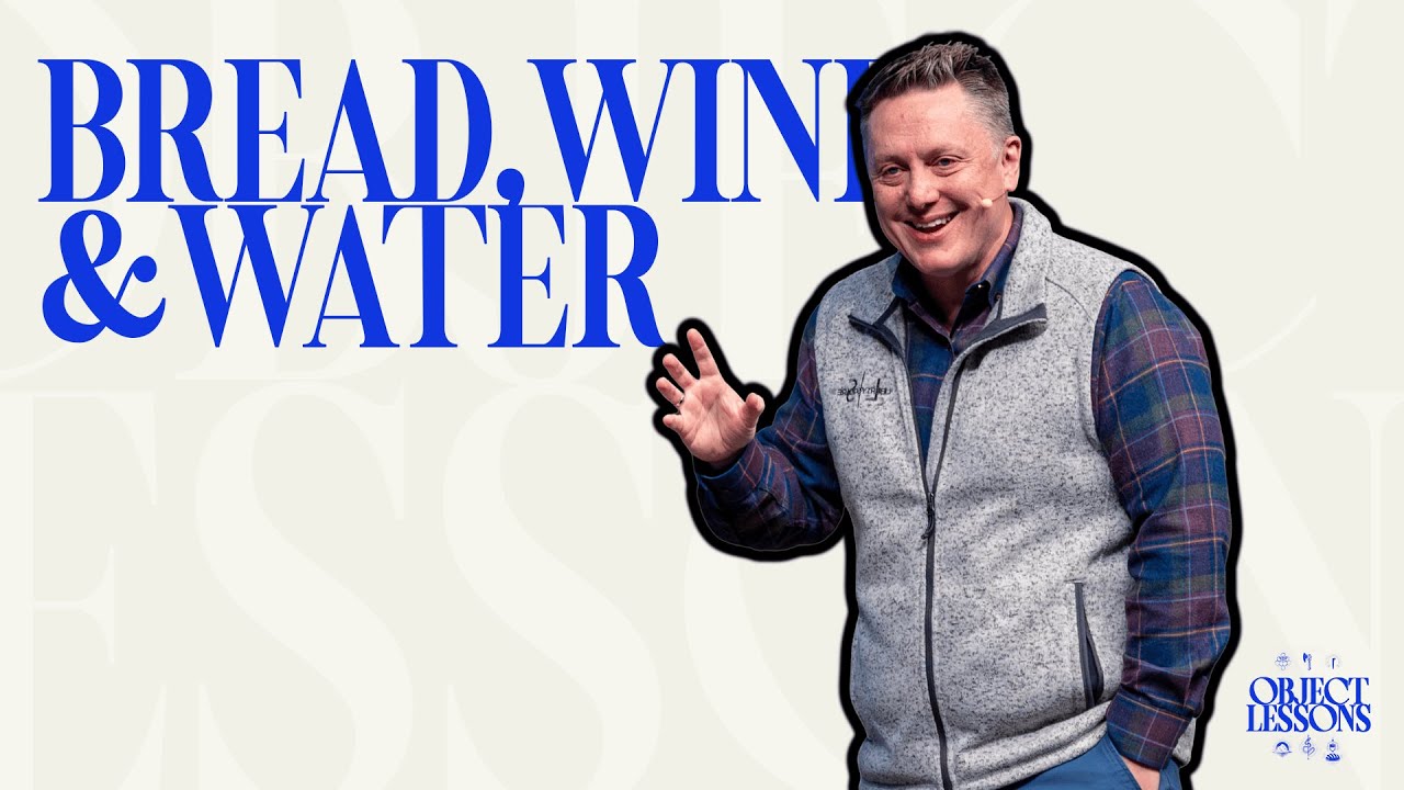 Object Lessons | Bread, Wine & Water | Pastor Travis Rutland - Message ...