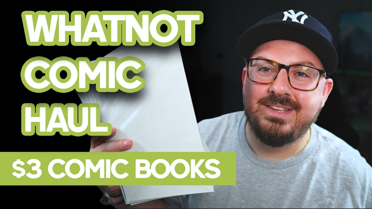 WhatNot Comic Haul and Latest Pickups! - YouTube