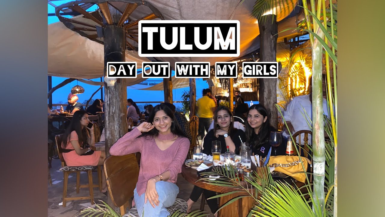 Tulum Chandigarh | Day out with my Girls | Ridhima bakshi - YouTube