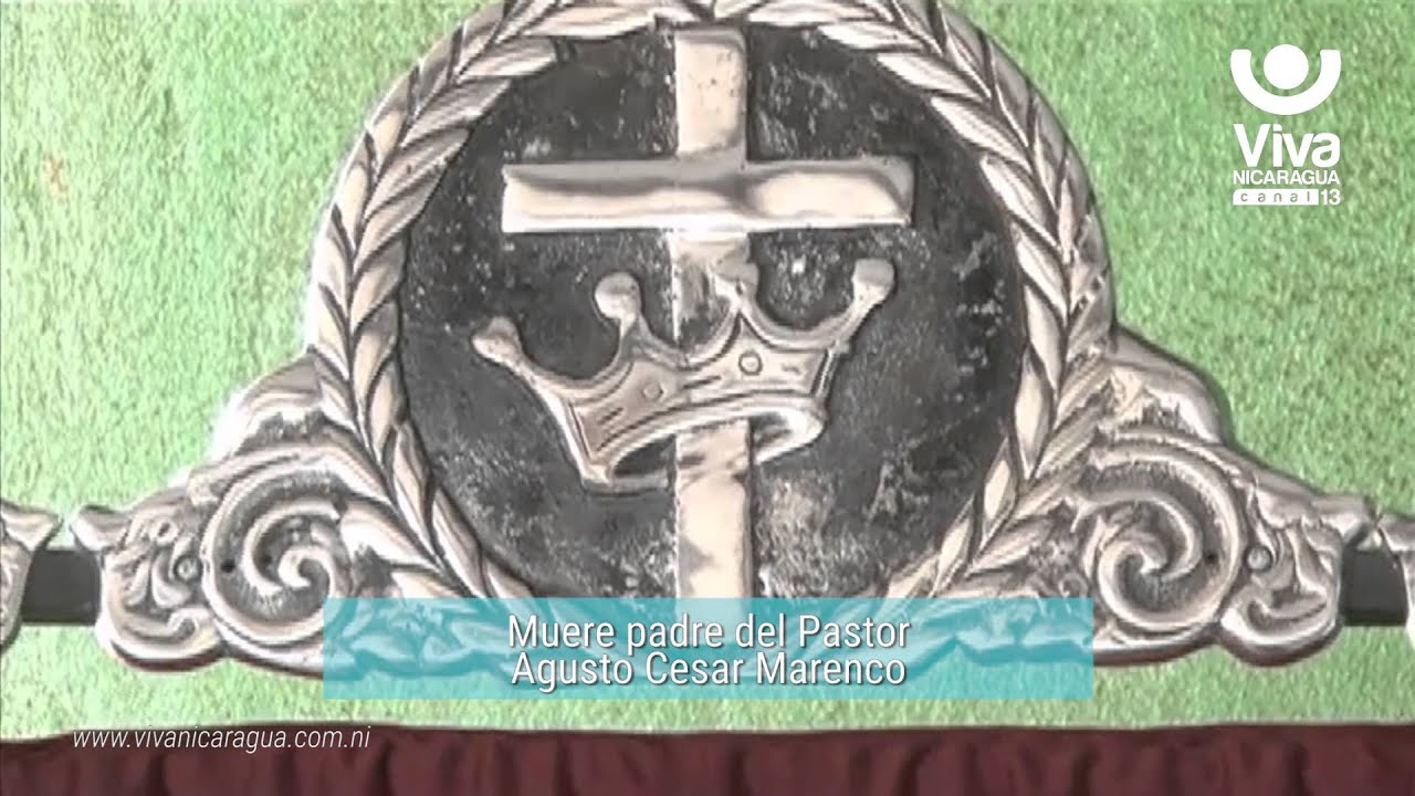 Muere padre del Pastor Agusto Cesar Marenco - YouTube