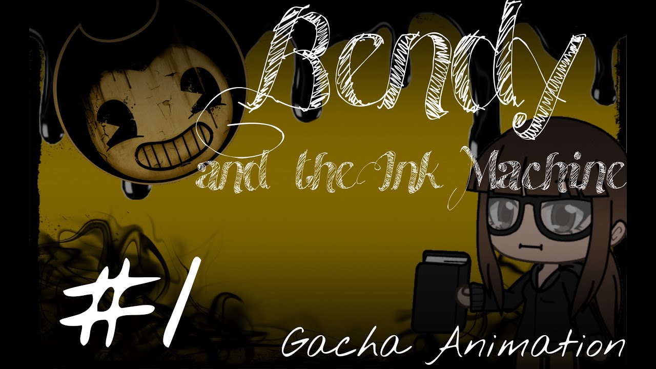 Bendy and the Ink Machine: Gacha Life: Chapter 1 - YouTube