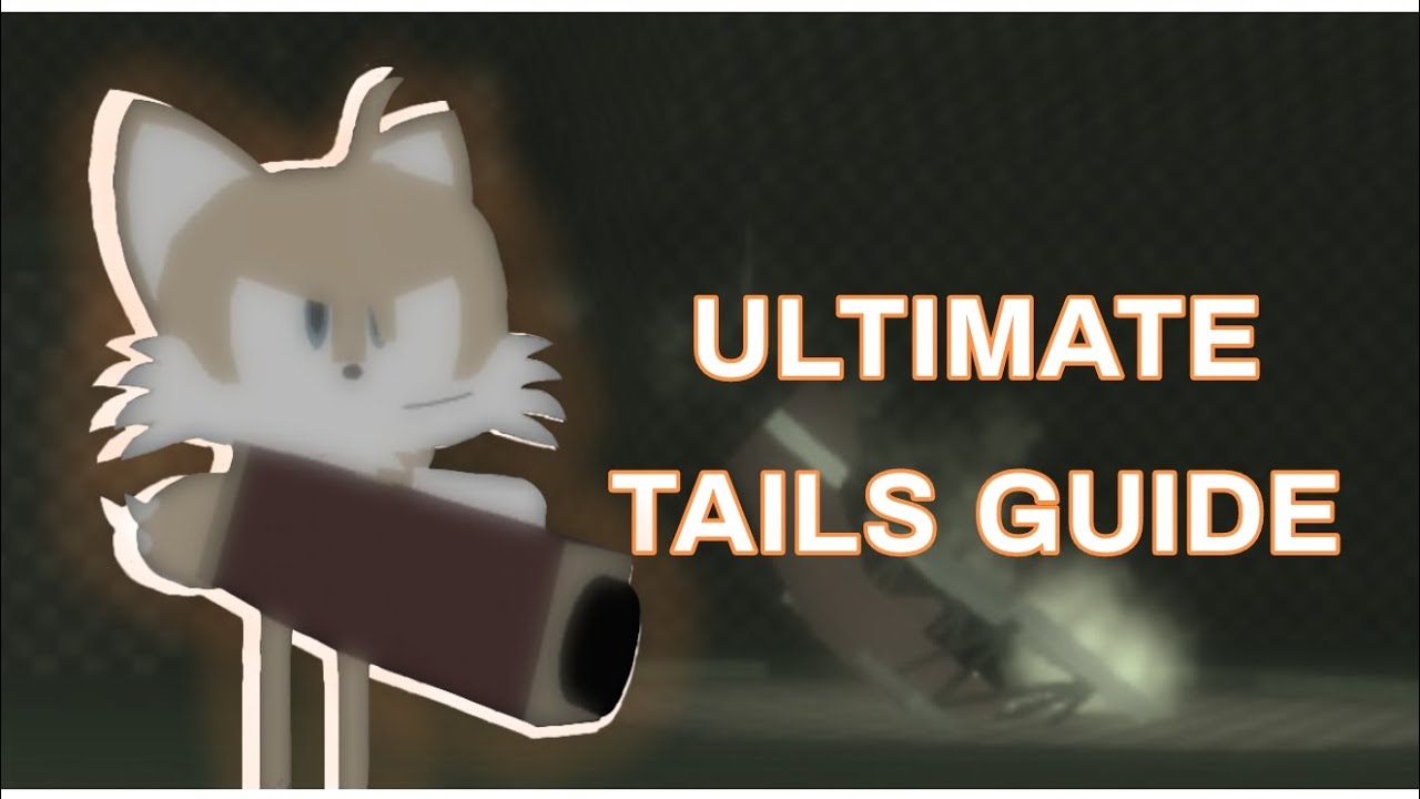 Ultimate Tails Guide (REMADE SHOWCASE) || Sonic.exe:TDE - YouTube