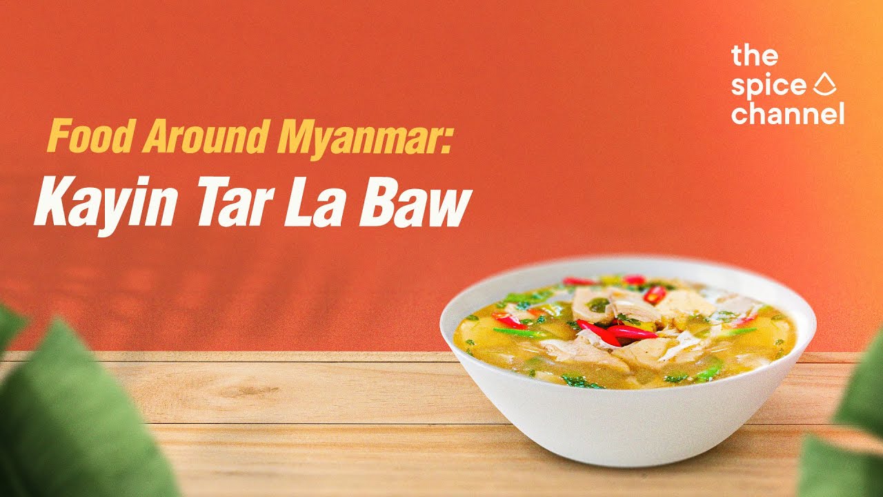 Food Around Myanmar: Kayin Talabaw Soup | Myanmar Food Stories - YouTube