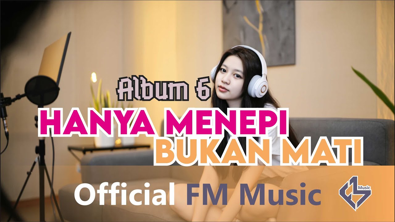 Album 6 | Hanya Menepi Bukan Mati | Official FM Music - YouTube