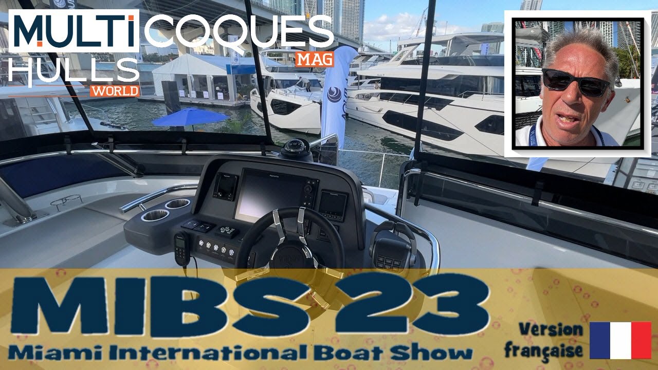 Miami International Boat Show - MIBS 23 - Multicoques Mag - YouTube
