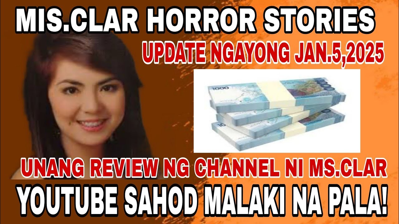 Magkano Ang Youtube Sahod Ni Mis.Clar Horror Stories ngayong january ...