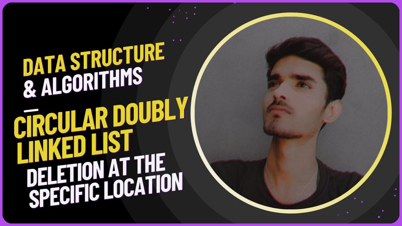 Circular Doubly Linked List | Deletion at the specific location | DSA in C with implementation ...