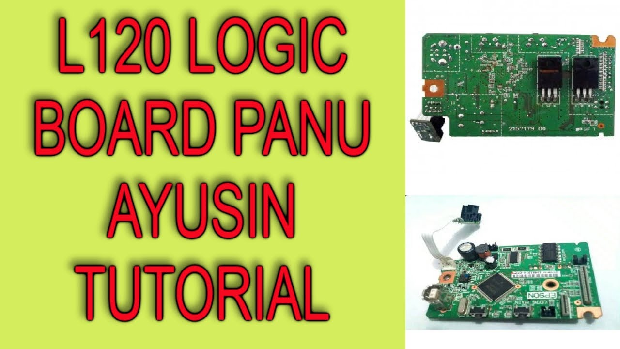 EPSON L120 LOGIC BOARD NO POWER PANU AYUSIN - YouTube
