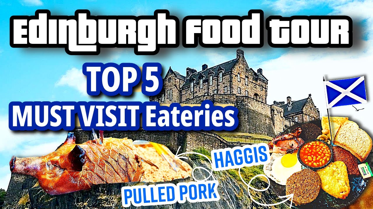 Edinburgh Food Tour: Top 5 MUST-VISIT spots. - YouTube