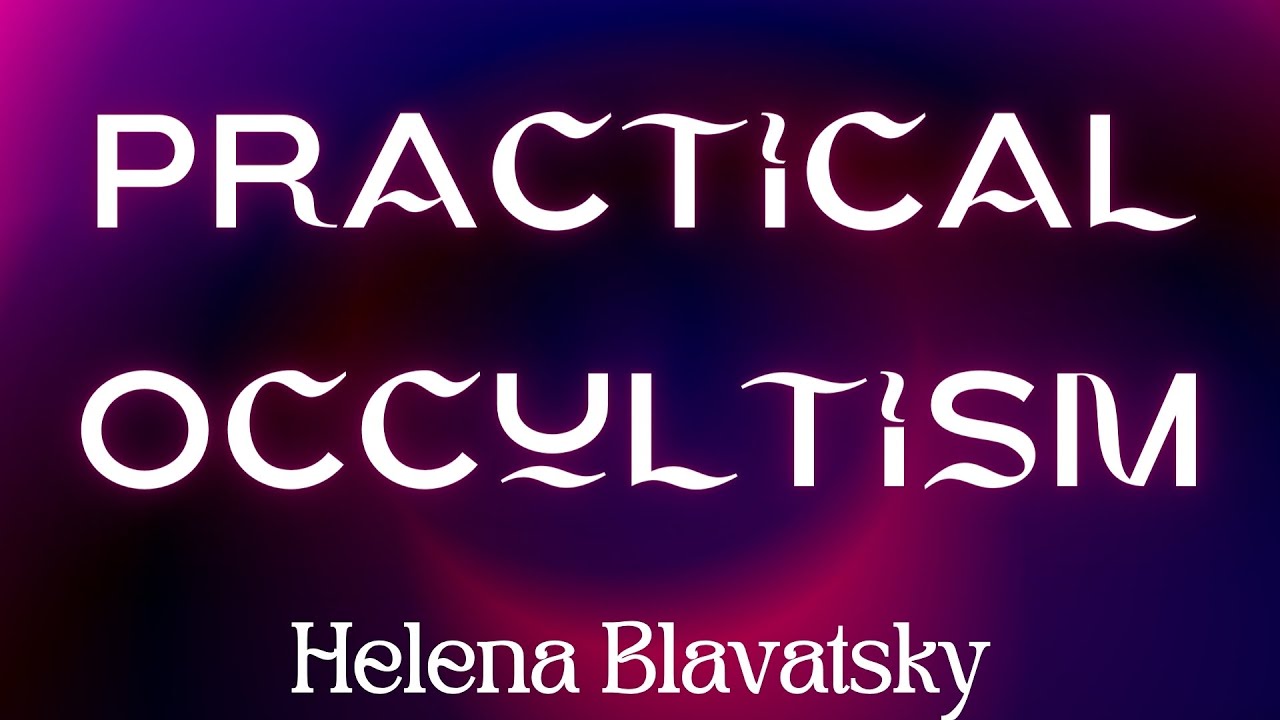 AUDIOBOOK - Practical Occultism Audiobook by Helena Blavatsky - YouTube