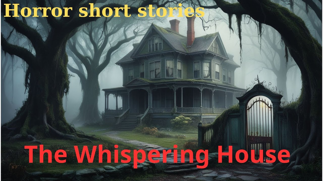 The Whispering House | Horror short stories 2024 - YouTube