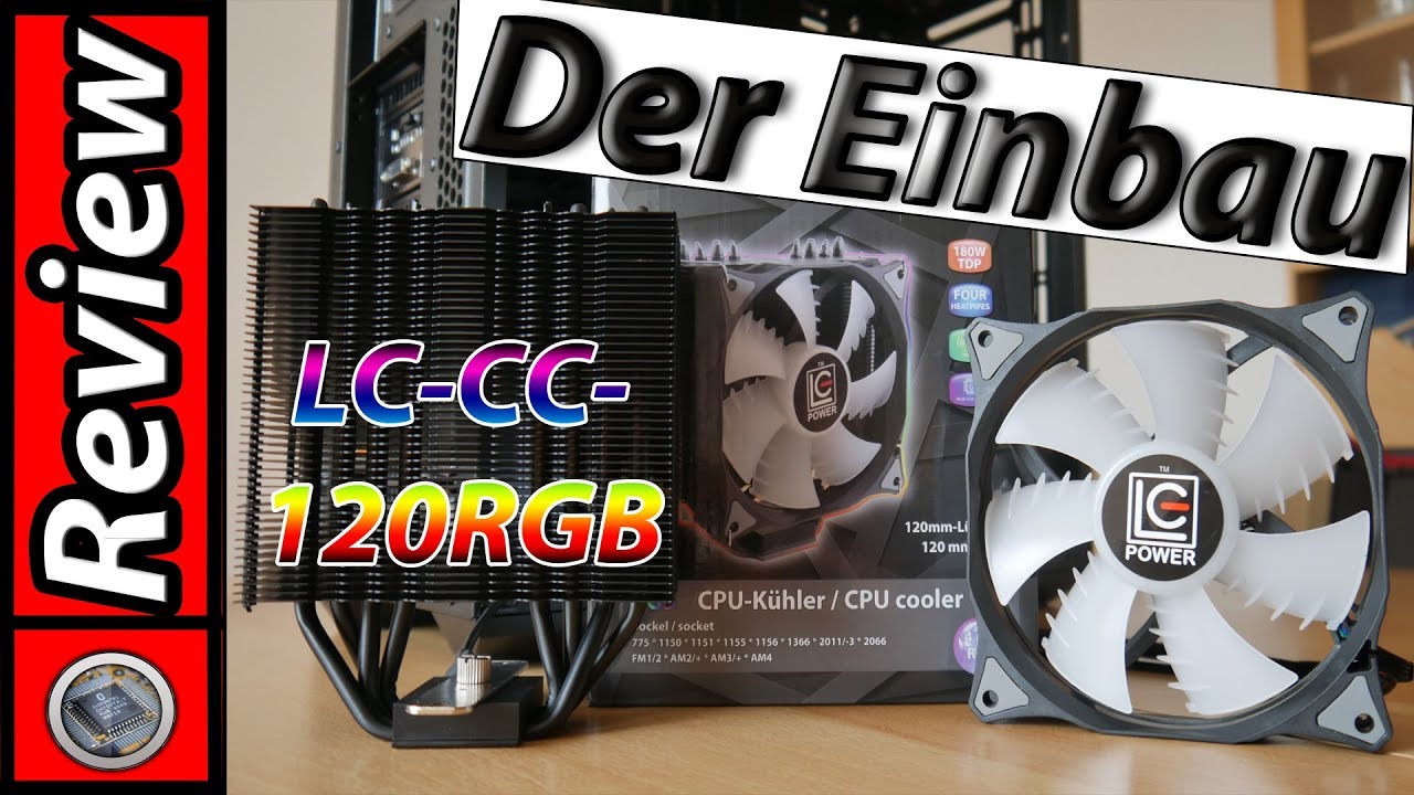 LC-Power / LC-CC-120-RGB / Der Einbau [Deutsch / German] - YouTube