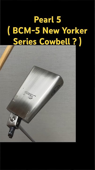Pearl 5 ( BCM-5 New Yorker Series Cowbell ? ) - YouTube