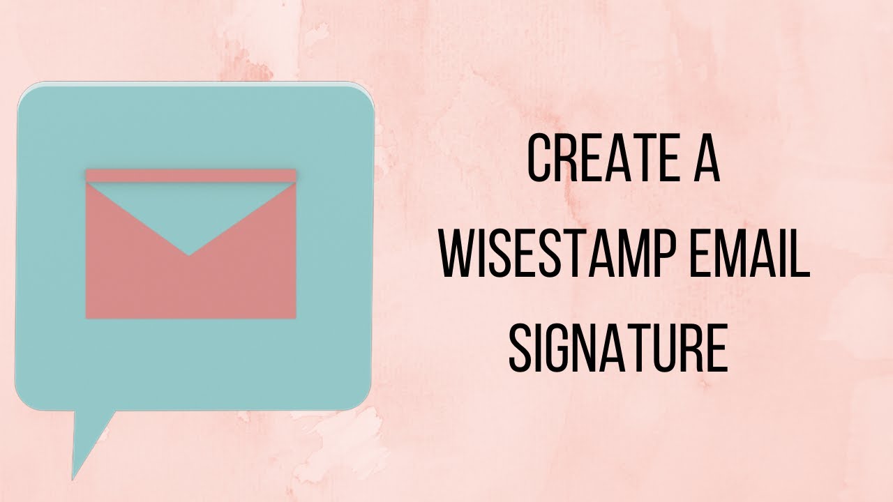 Creating A Signature With Wisestamp [Tutorial] - YouTube