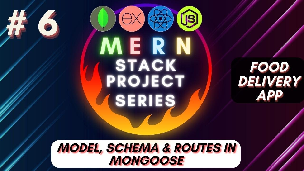 # 6 MERN Project Series | Model, Schema & Routes in Mongoose | Food ...