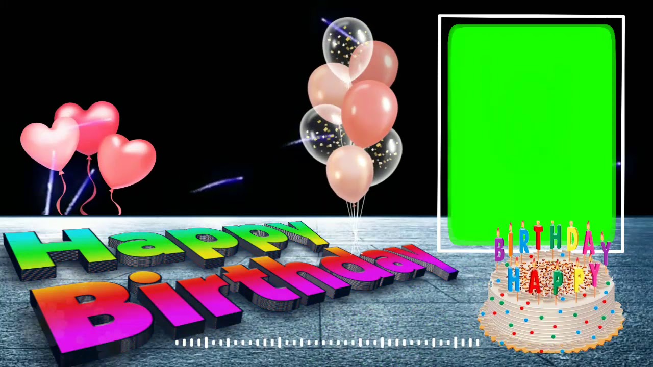 Happy birthday green screen effects background video | happy birthday ...