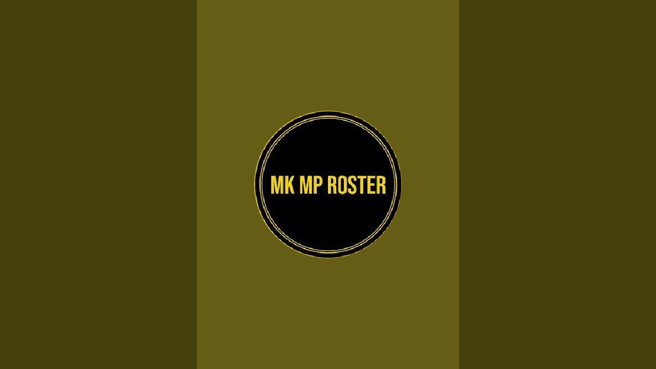 Mk mp roster - YouTube