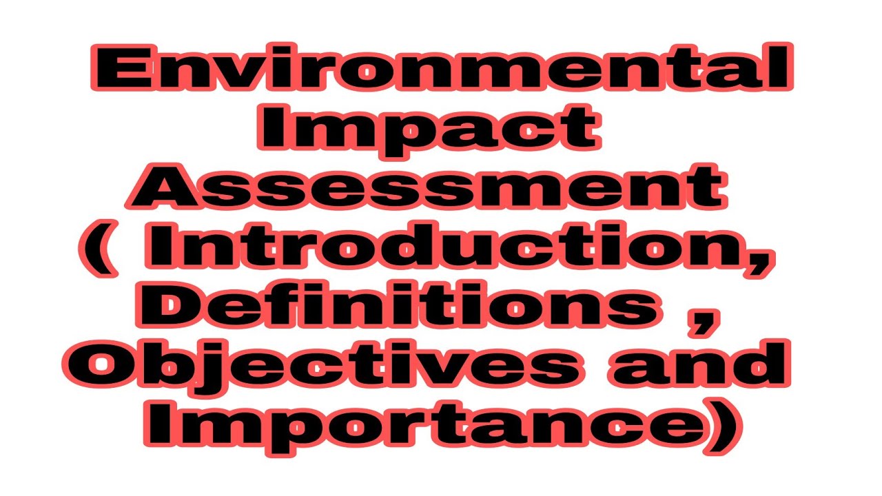 Environmental Impact Assessment Introduction Definitions environmental-impact-assessment-introduction-definitions