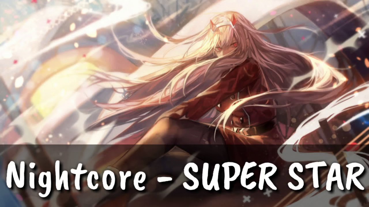 【Super Star】Nightcore（小斐鱼）「你是电 你是光 你是唯一的神话，我只爱你 You are my super star ...