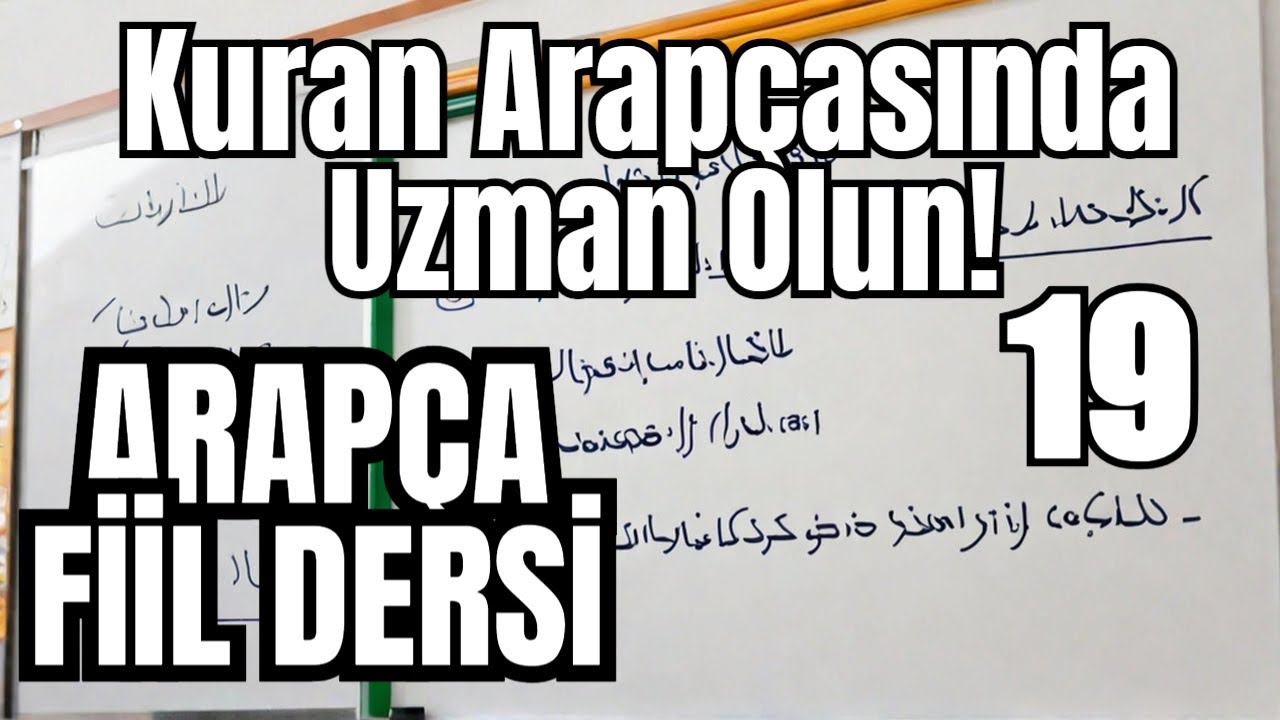 19.SİZİ UZMAN YAPACAK FİİL BİLGİSİ | Beyaz Tahta Kuran Arapçası ...