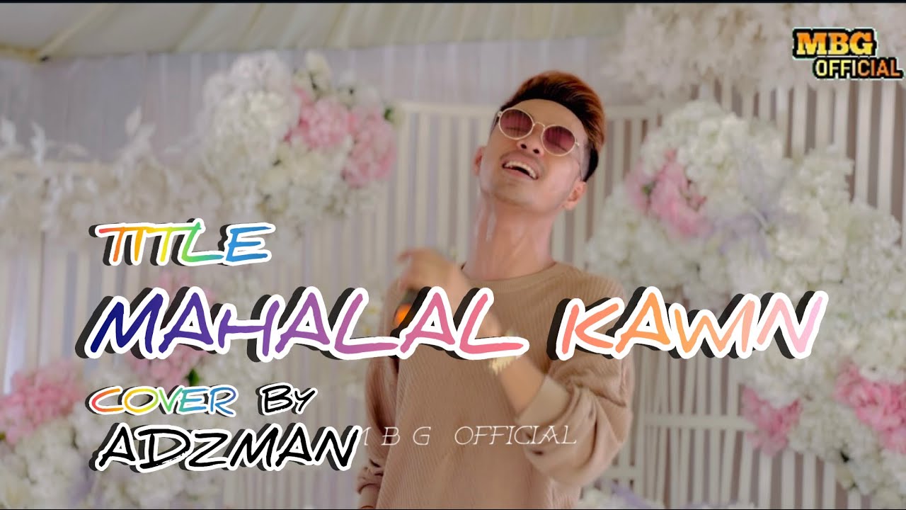 MAHALAL KAWIN-COVER BY ADZMAN TBG - YouTube