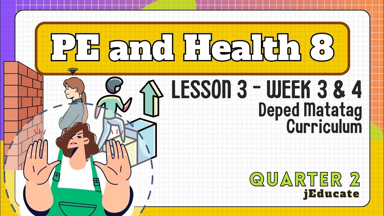 QUARTER 2 - PE AND HEALTH 8 - WEEK 3 and 4 - LESSON 2 - PART2 / DEPED ...