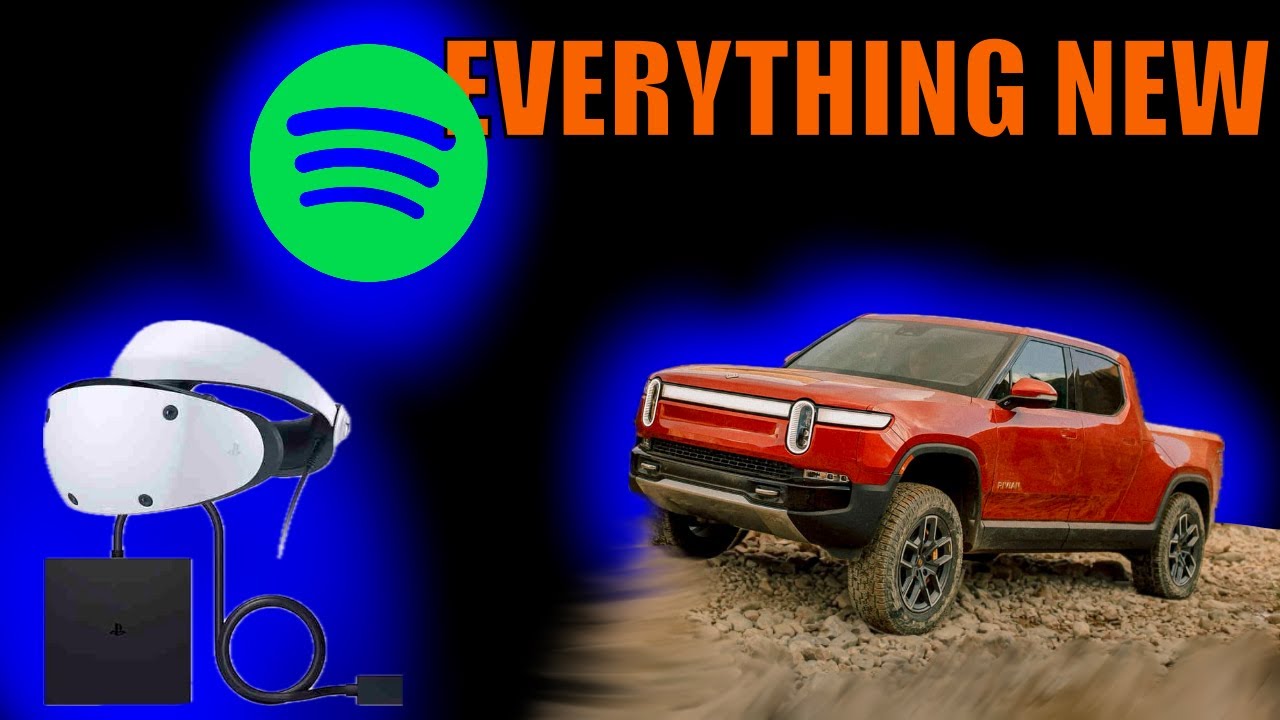 Rivian R1T, Spotify Price Hike, PSVR 2 PC Adapter and More! - Tech ...