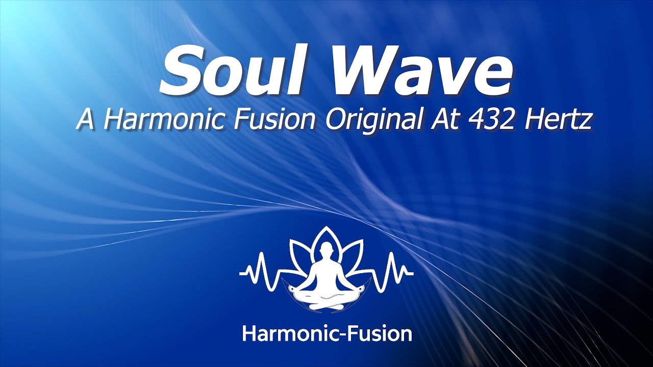 Soul Wave - 432 Hertz "A Harmonic - Fusion Original Soundscape" - YouTube
