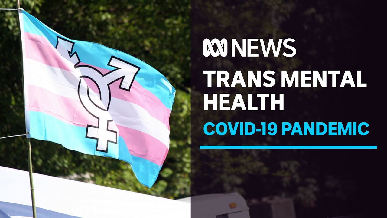 Transgender communities' mental health hard hit by coronavirus | ABC ...