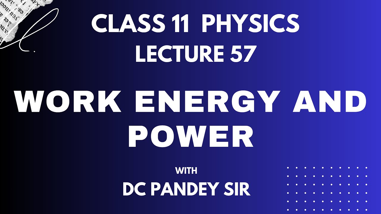 Work, Energy & Power Lecture 57 Class 11th Physics With DC Pandey Sir ...
