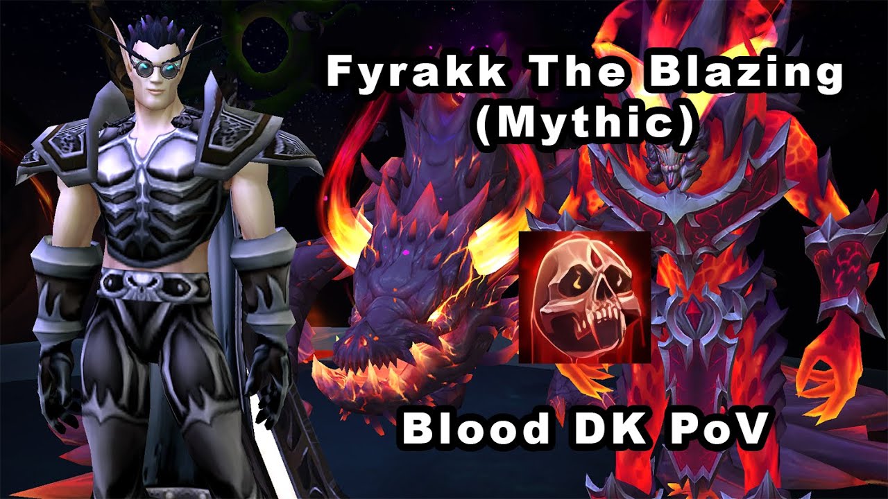 WoW - Fyrakk the Blazing (Mythic) - Blood DK PoV - YouTube